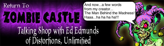 An Interview with Ed Edmunds of Distortions Unlimited